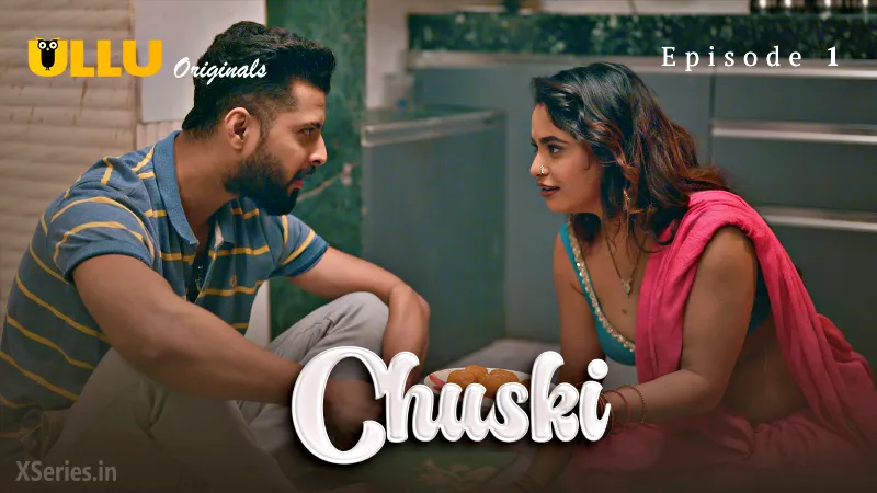 Watch Chuski Episode 1 Full Video » MasaHub