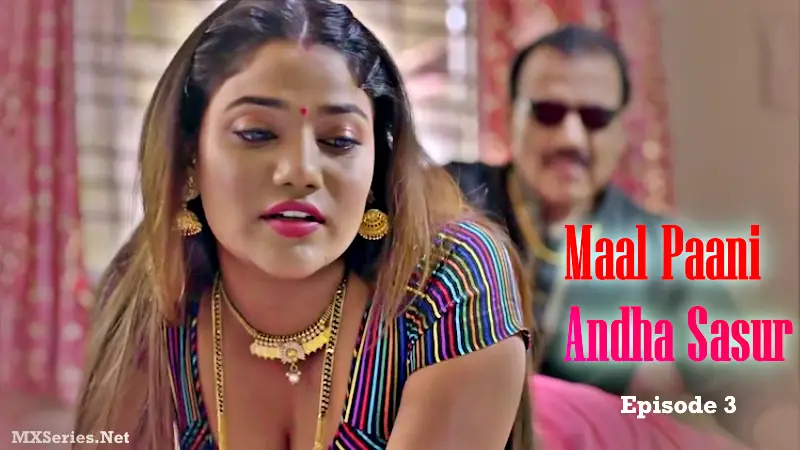 Watch Maal Paani Andha Sasur Episode 3 Full Video » MasaHub